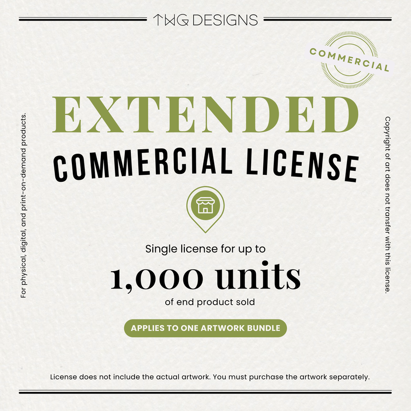 Extended Commercial License - Sell Up to 1,000 Units – TWG Designs