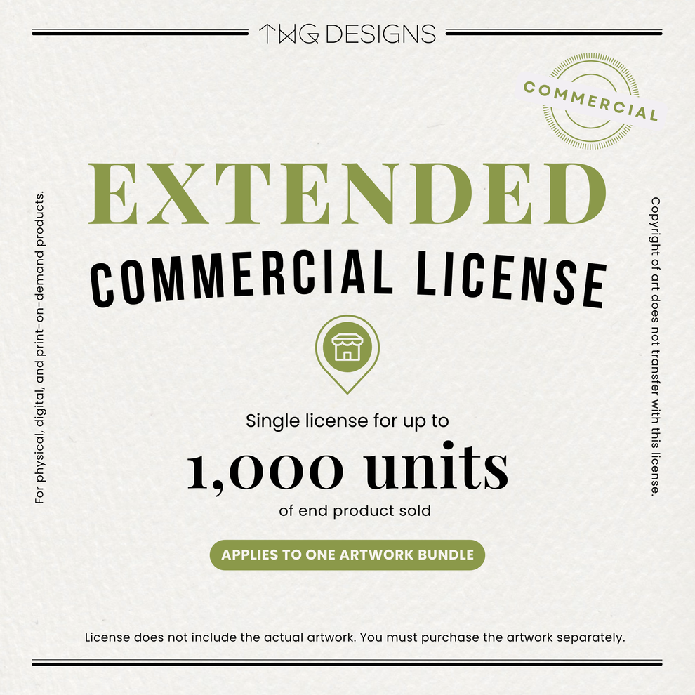 Extended Commercial License - Sell Up to 1,000 Units – TWG Designs